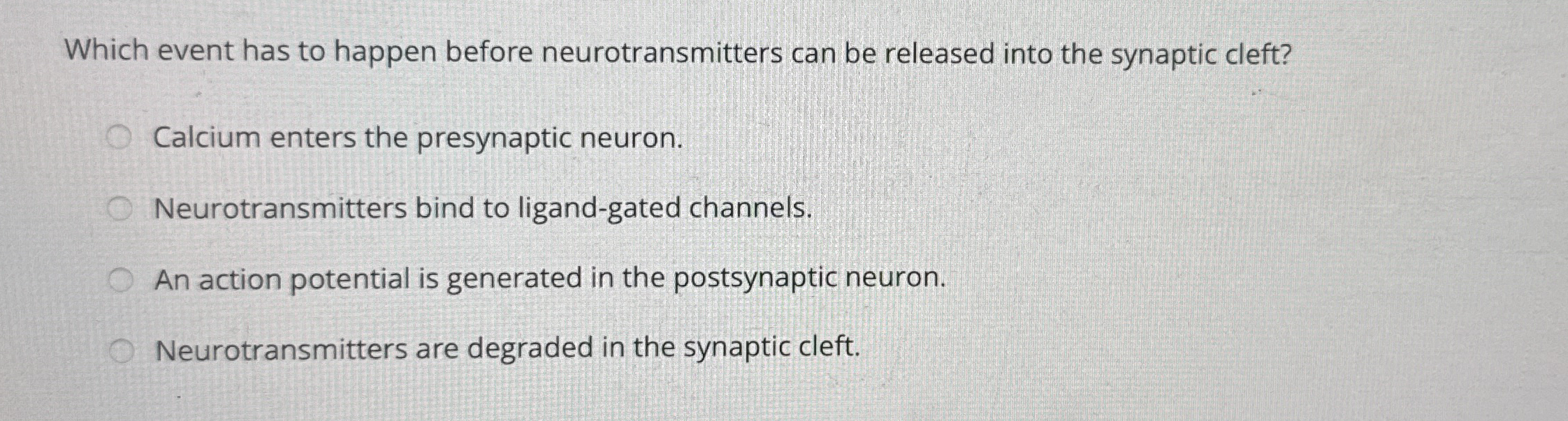 Solved Which event has to happen before neurotransmitters | Chegg.com