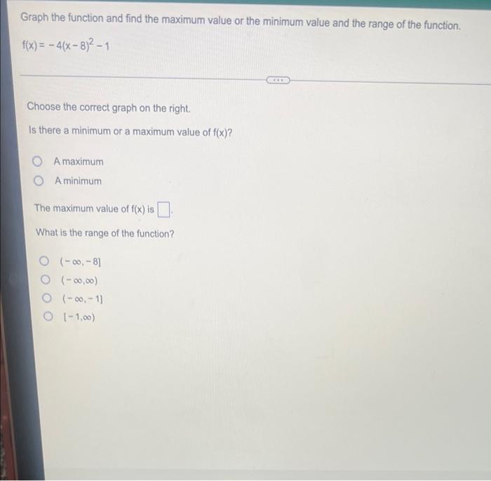 Solved Graph the function and find the maximum value or the | Chegg.com