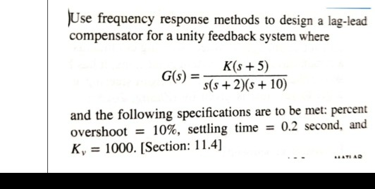 Solved JUse frequency response methods to design a lag-lead | Chegg.com