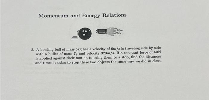 Solved Momentum and Energy Relations 2. A bowling ball of | Chegg.com