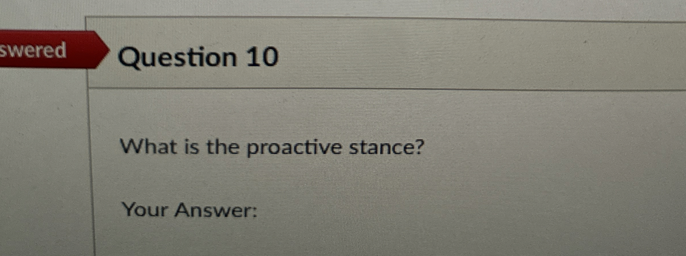 Solved sweredQuestion 10What is the proactive stance?Your | Chegg.com