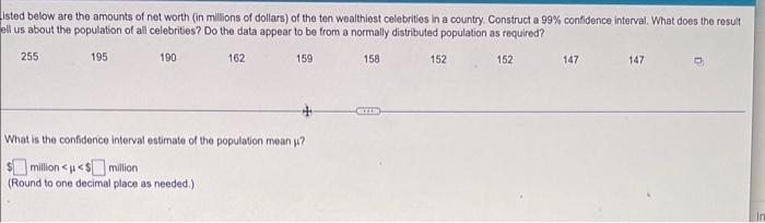 Solved Listed below are the amounts of net worth (in | Chegg.com