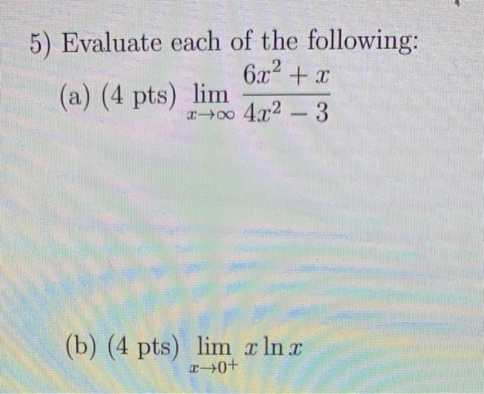 Solved 5) Evaluate each of the following: (a) (4 pts) | Chegg.com