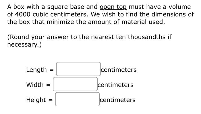 Solved A box with a square base and open top must have a | Chegg.com