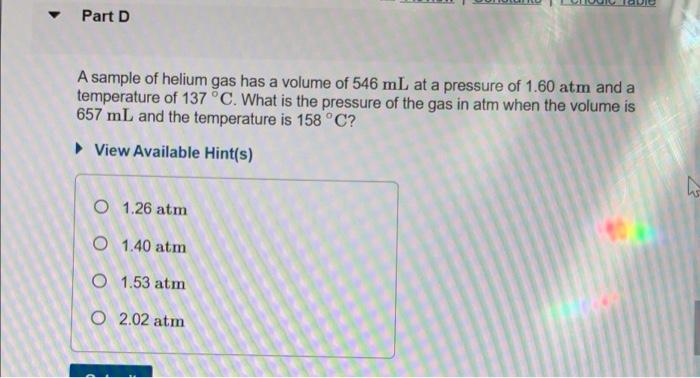 Solved Part D A sample of helium gas has a volume of 546 mL | Chegg.com