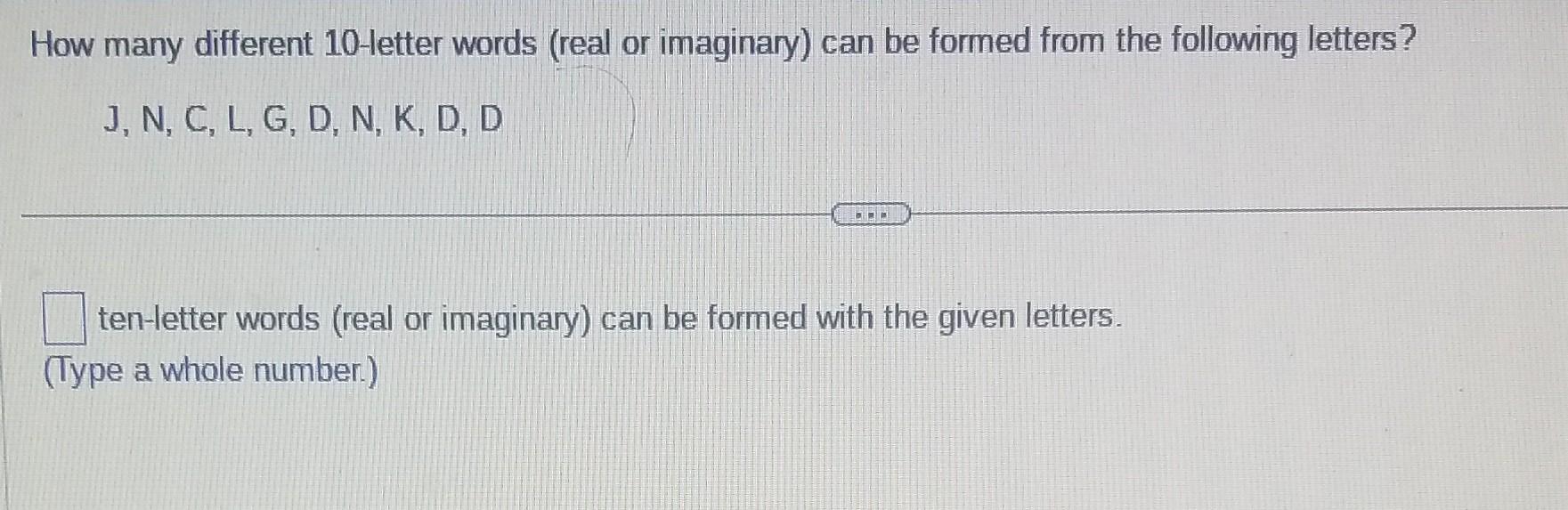 Solved How many different 10-letter words (real or | Chegg.com