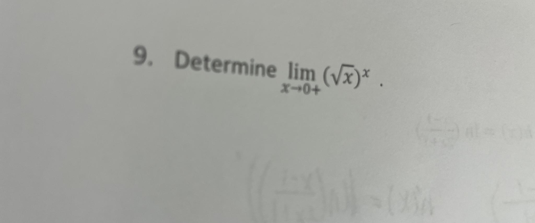 Solved Determine limx→0+(x2)x. | Chegg.com