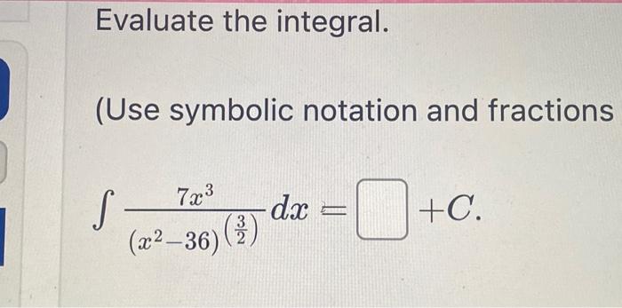 Solved Evaluate the integral. (Use symbolic notation and | Chegg.com