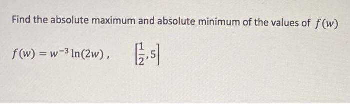 Solved Find the absolute maximum and absolute minimum of the | Chegg.com