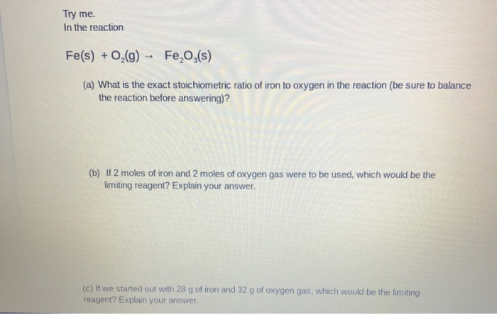 Solved Try me. In the reaction Fe(s) + O2(g) → Fe,O3(s) (a) | Chegg.com