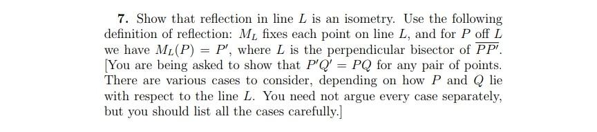 Solved 7. Show that reflection in line L is an isometry. Use | Chegg.com