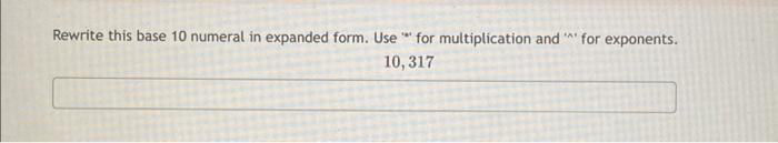 Solved Rewrite this base 10 numeral in expanded form. Use Solved Rewrite this base 10 numeral in expanded form. Use
