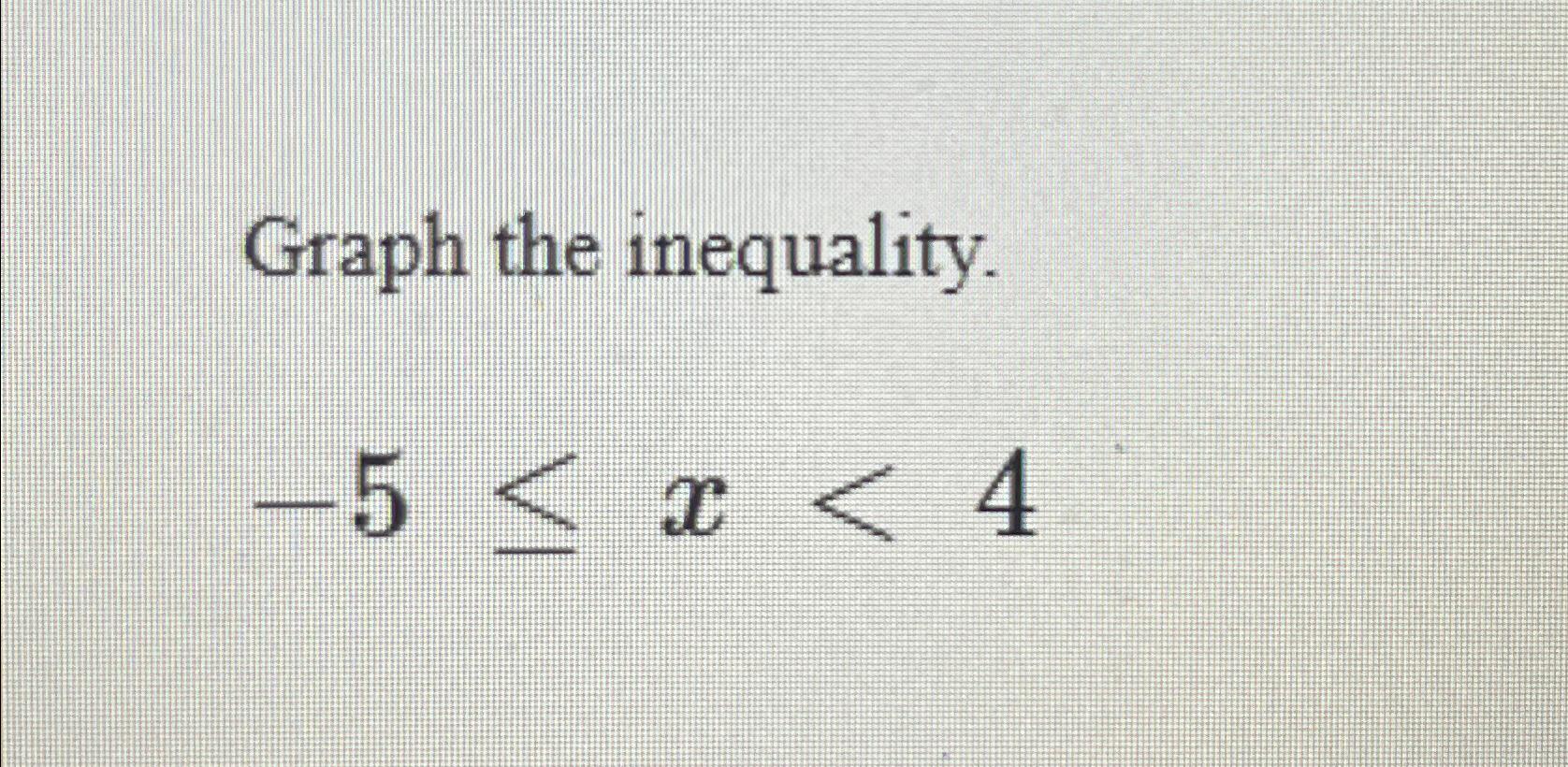 Solved Graph the inequality.-5≤x