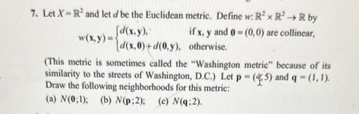 Solved 7. Let X=R2 and let d be the Euclidean metric. Define | Chegg.com