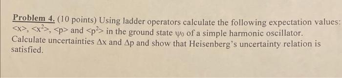 Solved Problem 4. (10 points) Using ladder operators | Chegg.com