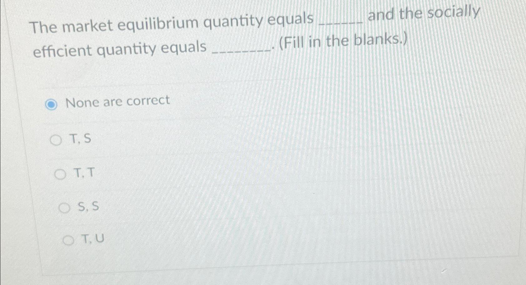 Solved The market equilibrium quantity equals and the | Chegg.com