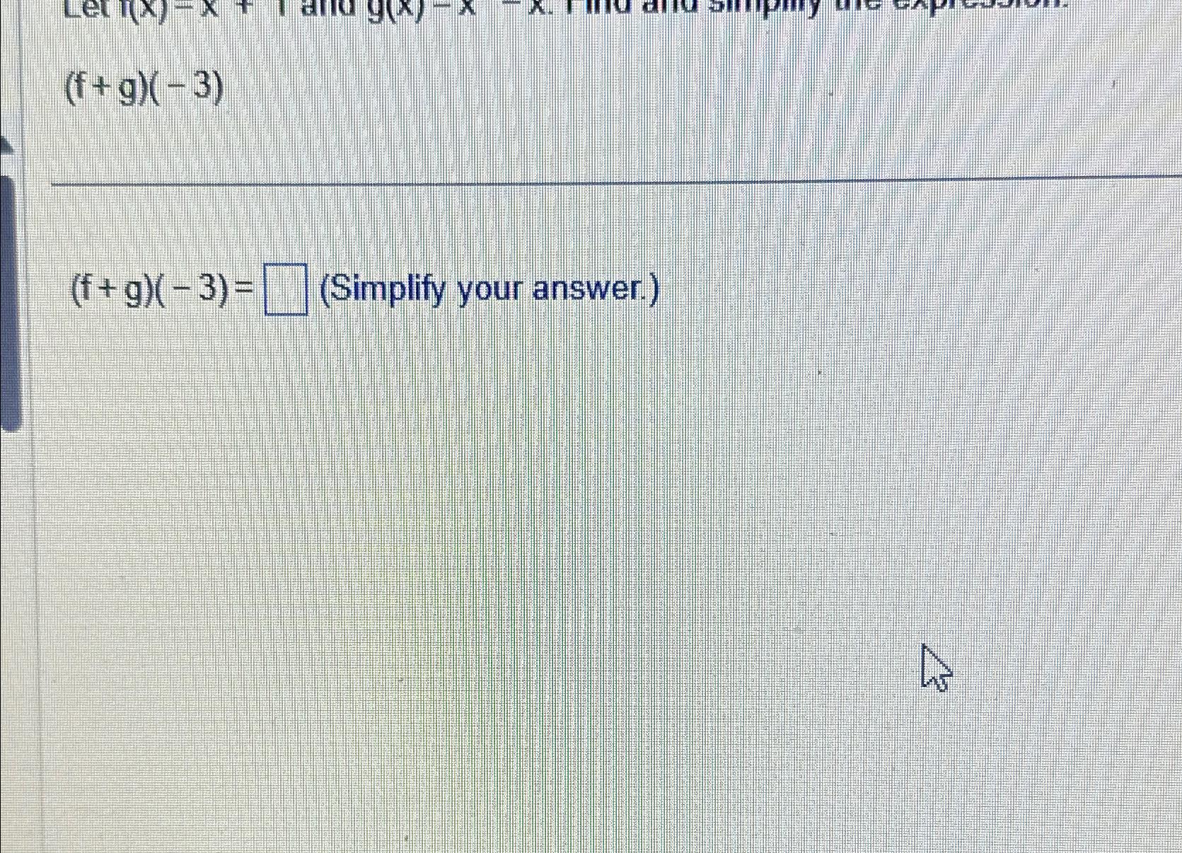 Solved (f+g)(-3)(f+g)(-3)=, (Simplify your answer.) | Chegg.com