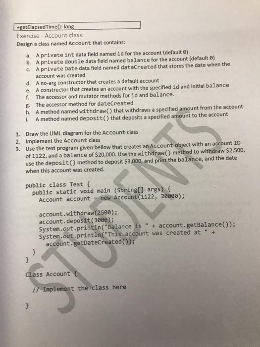 Solved +getElapsed Time(): long Exercise - Account class: | Chegg.com Solved +getElapsed Time(): long Exercise - Account class: | Chegg.com