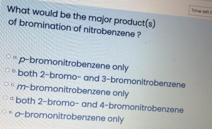 Solved Time left What would be the major product(s) of | Chegg.com