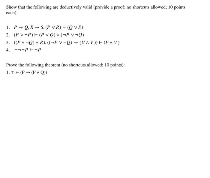 Solved Show that the following are deductively valid | Chegg.com
