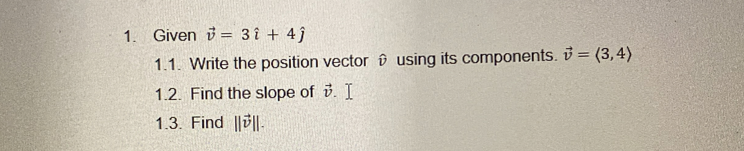 Solved Given vec(v)=3hat(ı)+4hat(ȷ)1.1. ﻿Write the position | Chegg.com