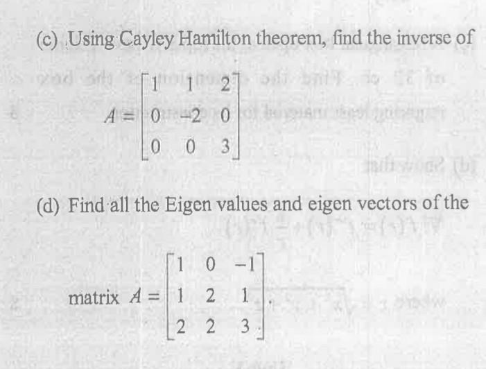 Solved © Using Cayley Hamilton theorem, find the inverse of | Chegg.com