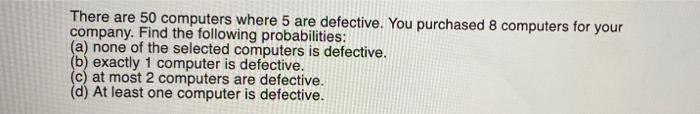 Solved There are 50 computers where 5 are defective. You | Chegg.com