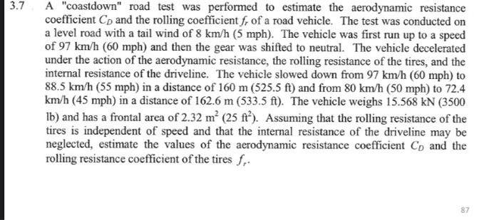 3.7 A "coastdown" road test was performed to estimate | Chegg.com