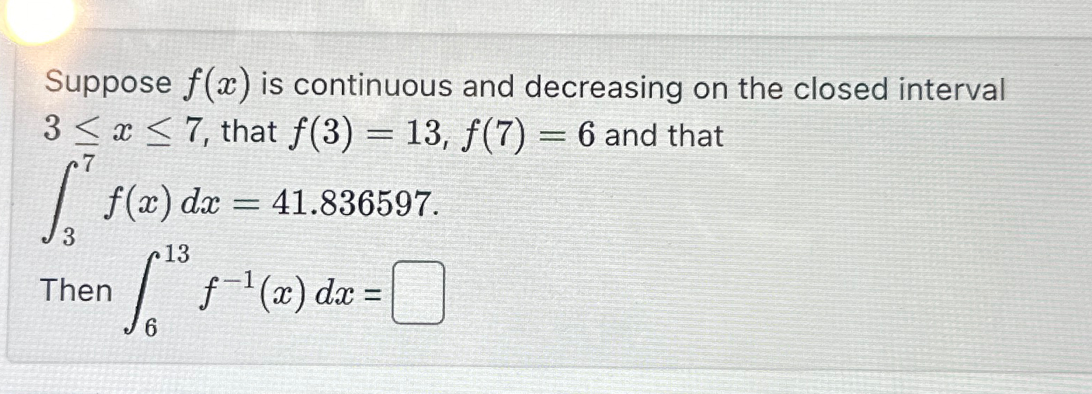 Solved Suppose f(x) ﻿is continuous and decreasing on the | Chegg.com