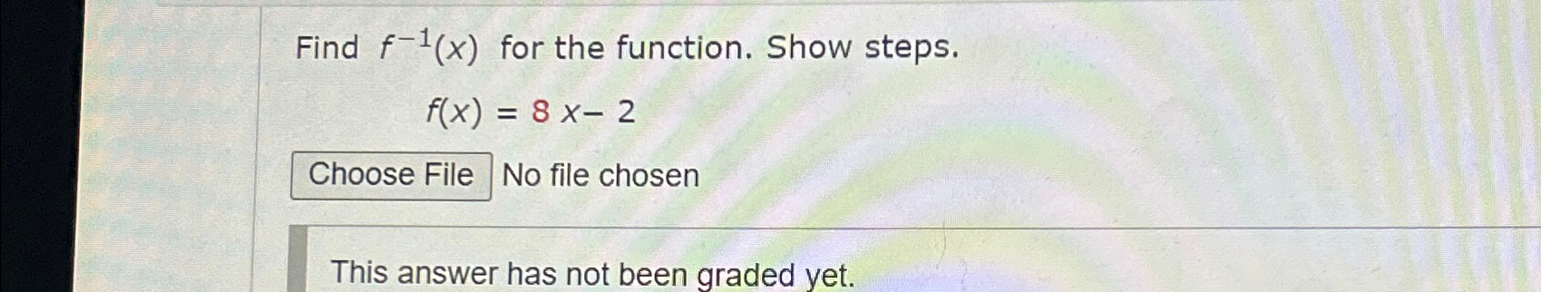 Solved Find f-1(x) ﻿for the function. Show steps.f(x)=8x-2No | Chegg.com