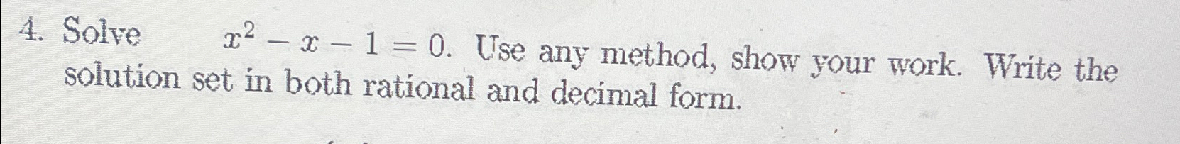 Solved Solve x2-x-1=0. ﻿Use any method, show your work. | Chegg.com