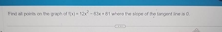 Solved Find all points on the graph of f(x)=12x2-63x+81 | Chegg.com