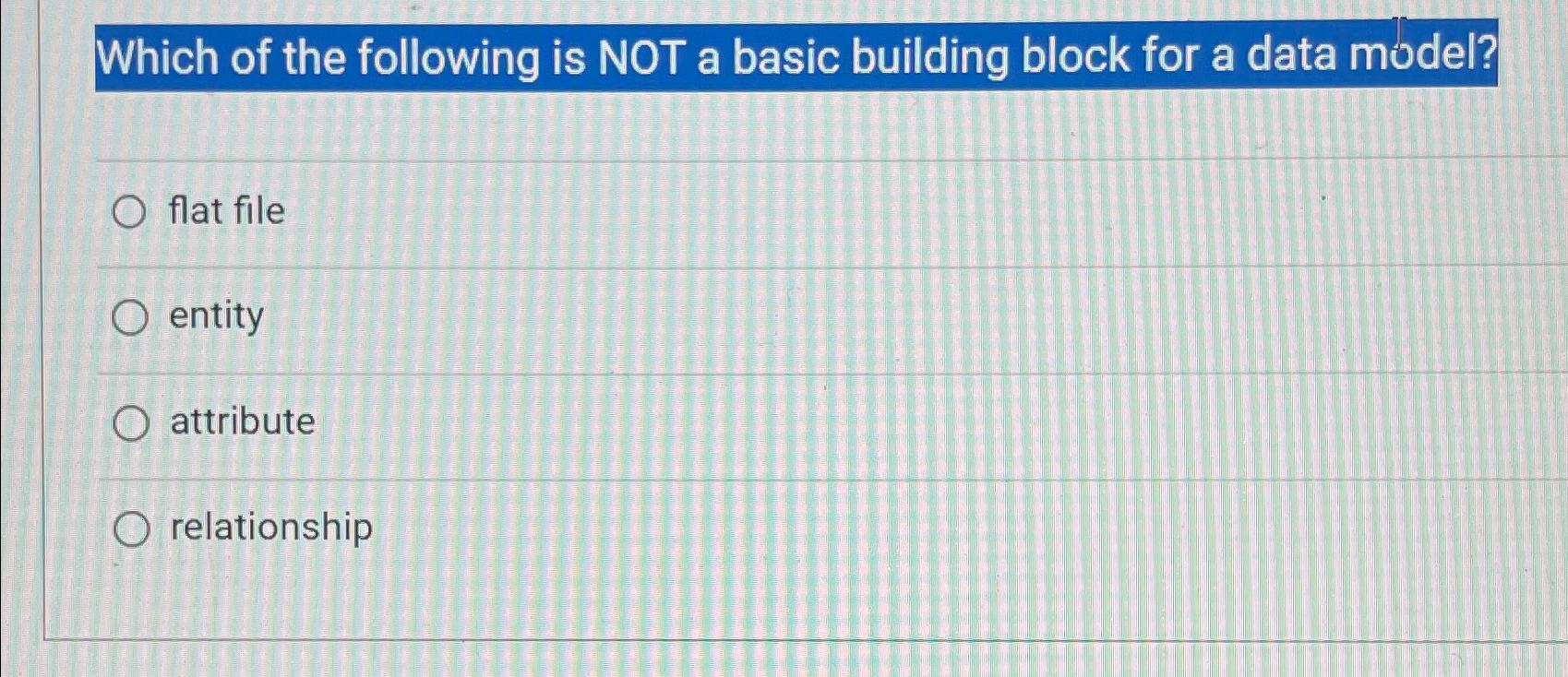 Solved Which of the following is NOT a basic building block | Chegg.com