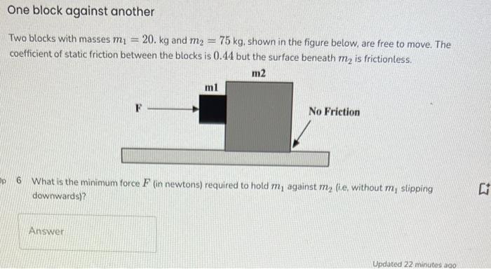Solved One block against another Two blocks with masses | Chegg.com