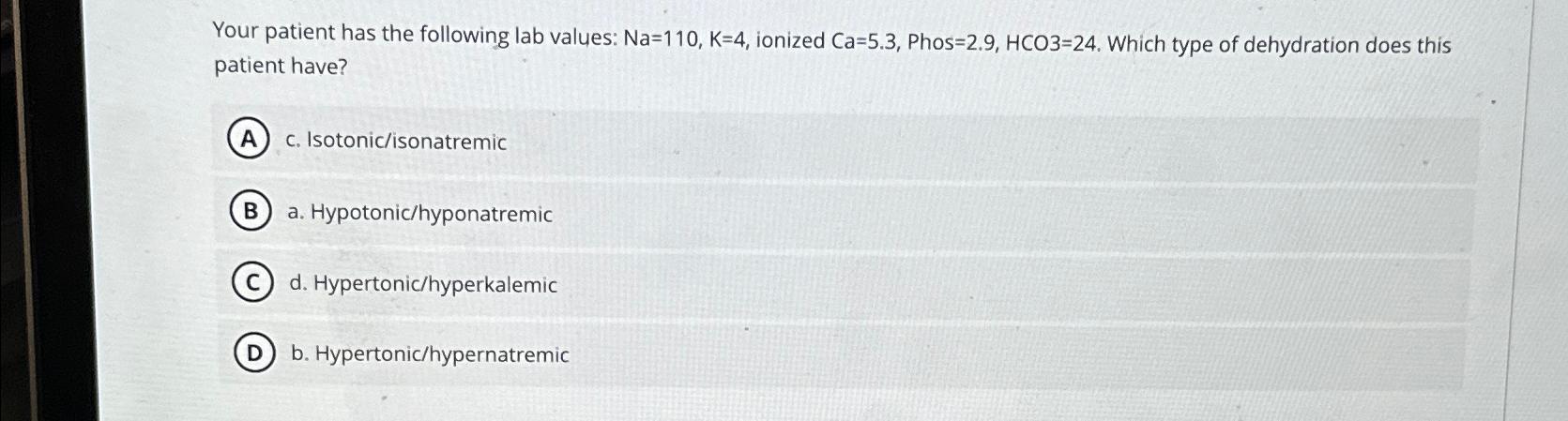 Solved Your patient has the following lab values: | Chegg.com