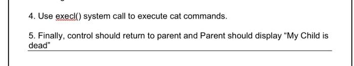 Solved 4. Use execl() system call to execute cat commands. | Chegg.com