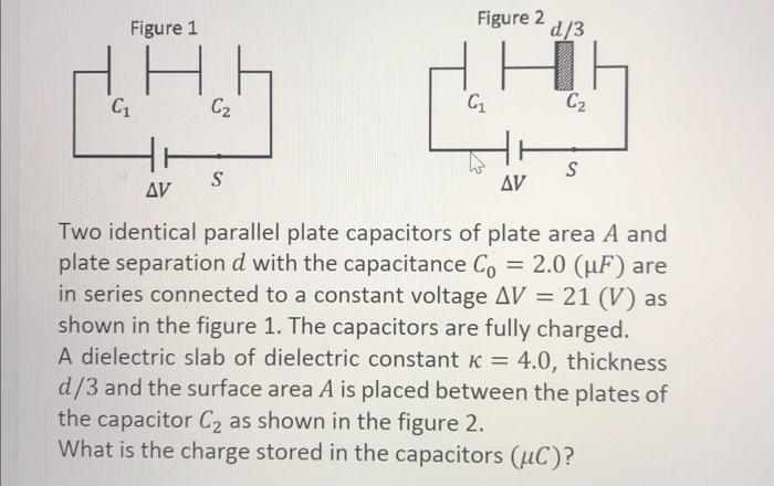 Solved Two identical parallel plate capacitors of plate area | Chegg.com