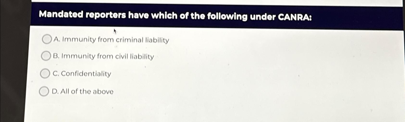 Solved Mandated reporters have which of the following under | Chegg.com
