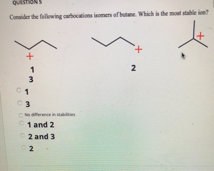Solved QUESTION 5 Consider the following carbocations | Chegg.com