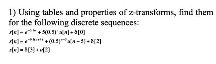 Solved 1) Using tables and properties of z-transforms, find | Chegg.com