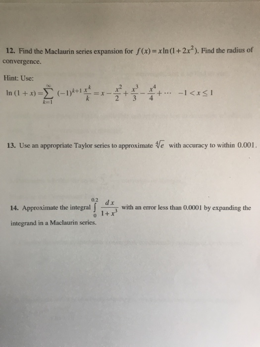 Solved 12. Find the Maclaurin series expansion for f(x)= xln | Chegg.com