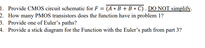 Provide CMOS circuit schematic for F=(A*B+B*C)'. ﻿DO | Chegg.com