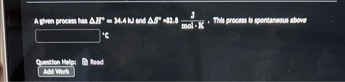 Solved A given process has ΔH∘=34.4 kJ and ΔG∘e62.8mol⋅KJ, | Chegg.com