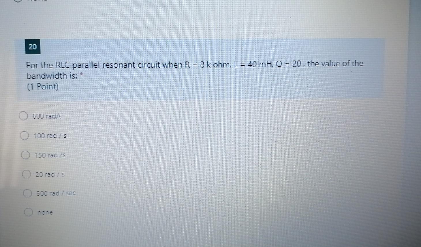 Solved 20 For the RLC parallel resonant circuit when R = 8 k | Chegg.com