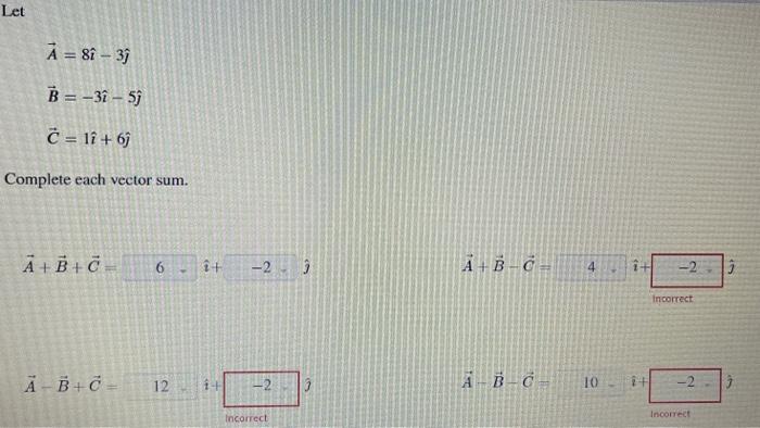 Solved Let A=8 ^−3 ^B=−3 ^−5 ^C=1 ^+6 ^ Complete each vector | Chegg.com