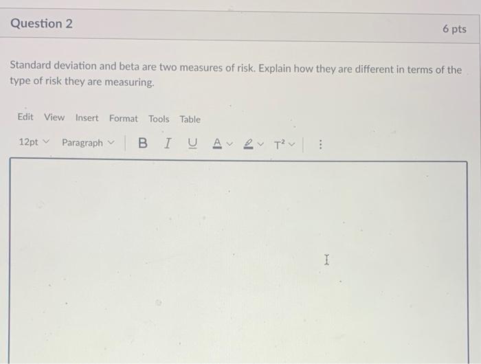 Solved Question 2 6 pts Standard deviation and beta are two | Chegg.com