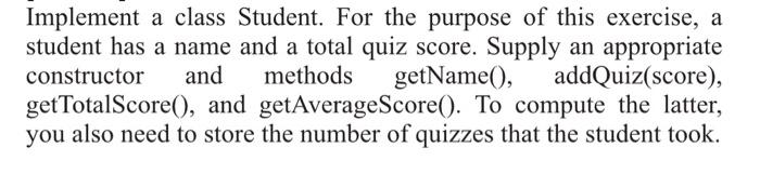 Solved Implement a class Student. For the purpose of this | Chegg.com
