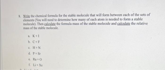 Solved 8. Write the chemical formula for the stable molecule | Chegg.com