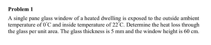 Solved Problem 1 A single pane glass window of a heated | Chegg.com