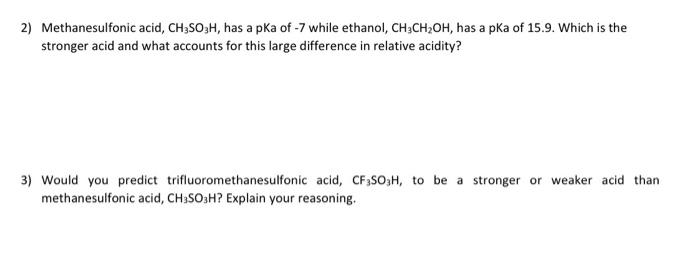 Solved 2) Methanesulfonic acid, CH3SO3H, has a pka of -7 | Chegg.com